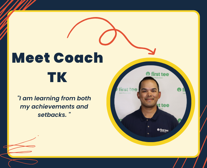 Meet the Coach: TK Thein - First Tee - San Francisco